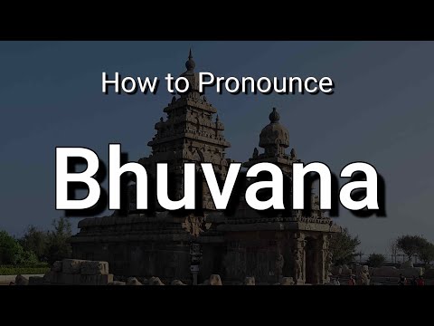 Bhuvana - Pronunciation and Meaning