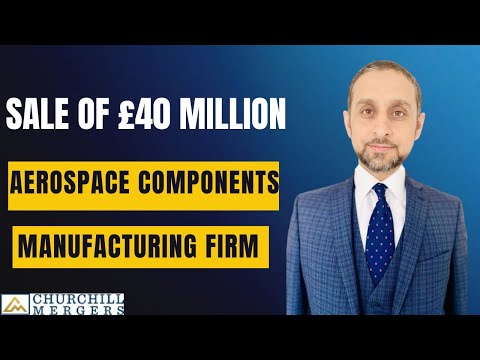 Sale of £40 million Aerospace Components Manufacturing Firm