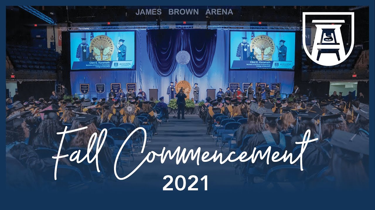 Fall 2021 Commencement | FULL EVENT | Augusta University