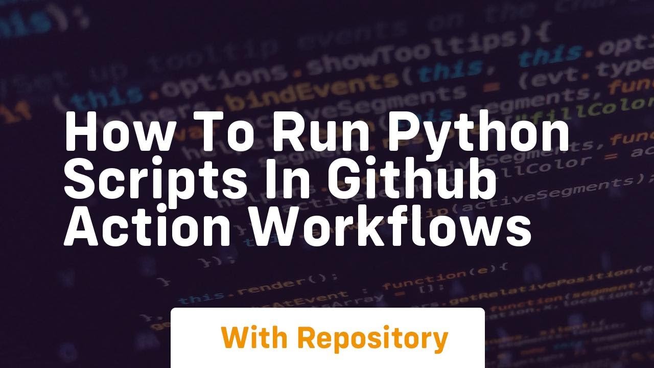 how to run python scripts in github action workflows