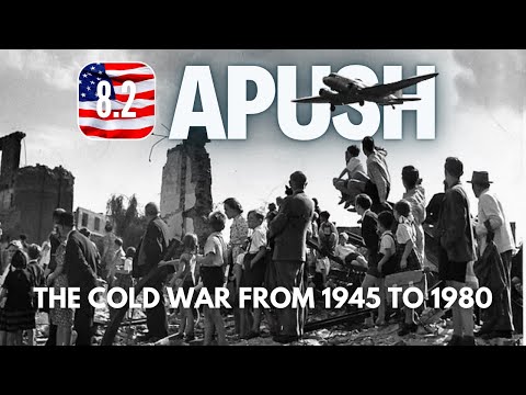 APUSH #85 - 8.2 The Cold War from 1945 to 1980