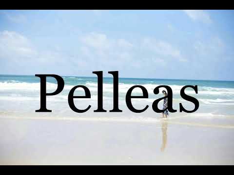 How To Pronounce Pelleas🌈🌈🌈🌈🌈🌈Pronunciation Of Pelleas