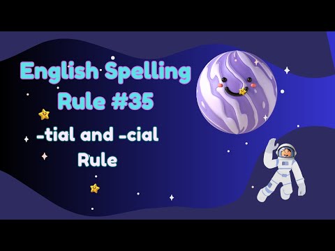 English Spelling Rule#35 / Use of -tial and -cial as SHUL sound