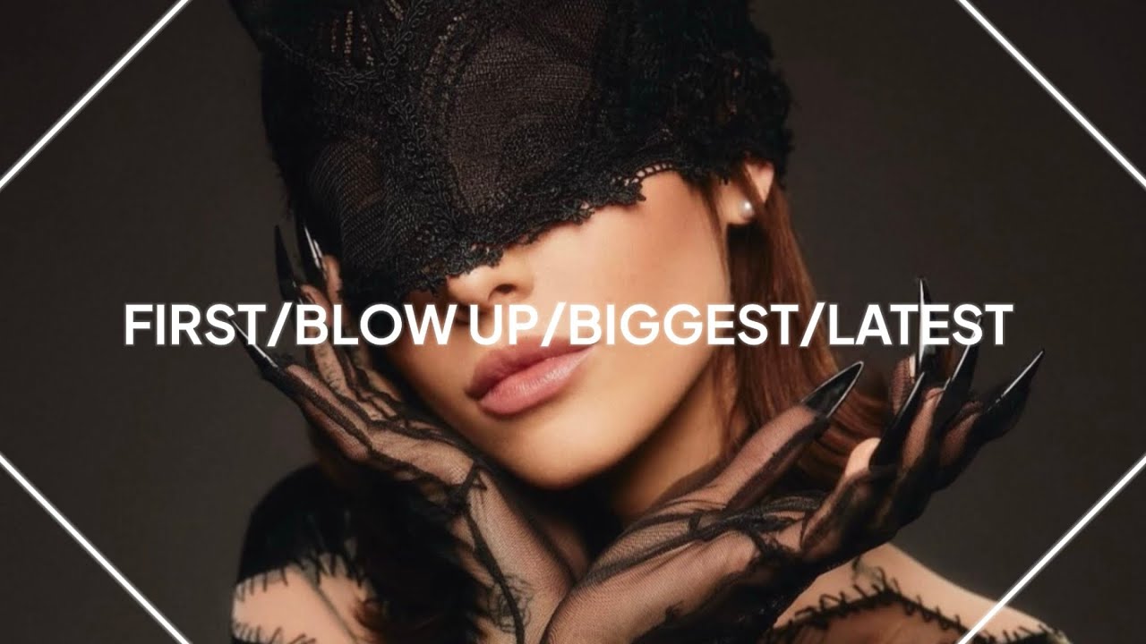 artists first vs. blow up vs. biggest vs. latest song