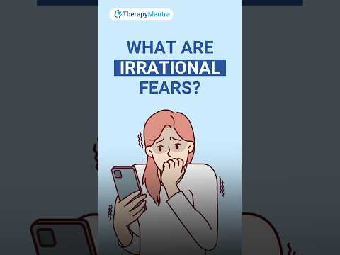What are Irrational Fears and How to Overcome Them?