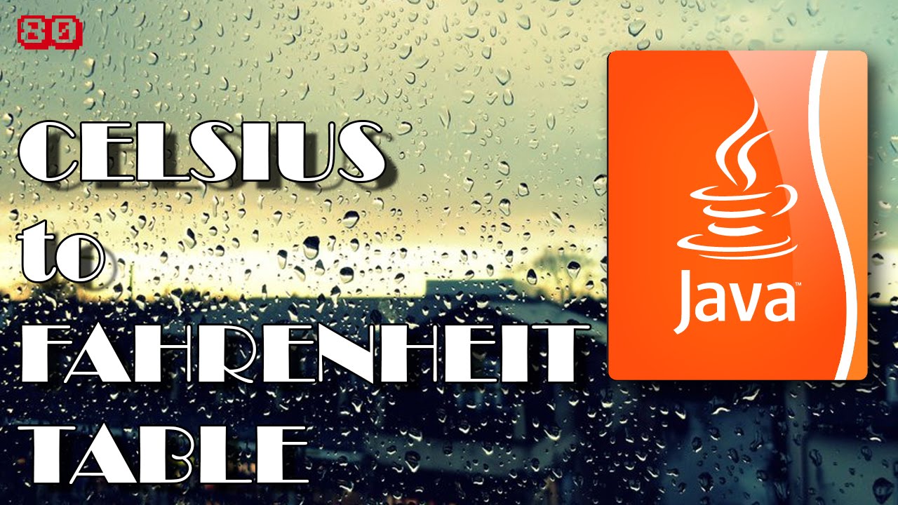 Learn JAVA - Celsius to Fahrenheit Conversion Table