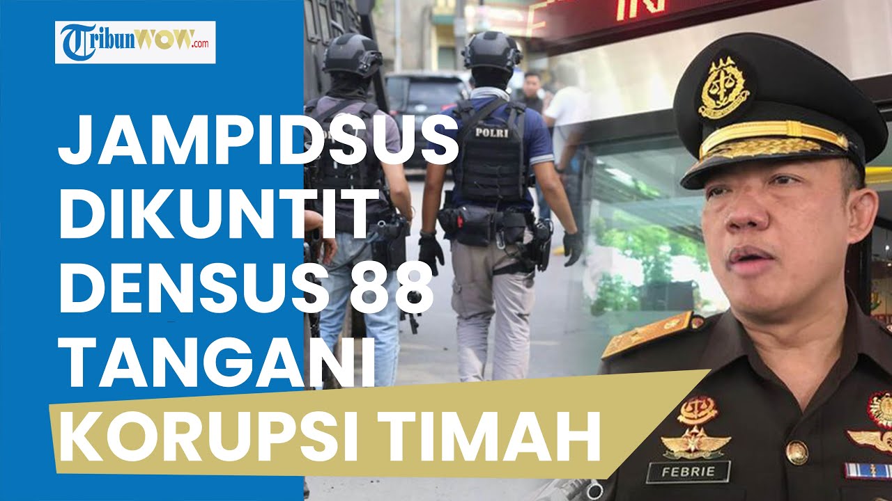 Jampidsus Febrie Adriansyah Diduga Dikuntit Anggota Densus 88 saat Tangani Korupsi Timah Rp 271 ...