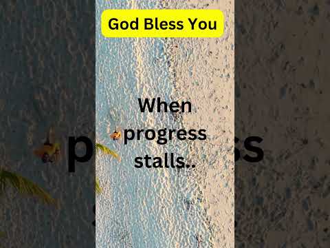 When progress stalls...|| God Bless You || God Massages