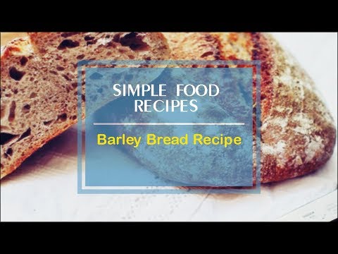 Barley Bread Recipe