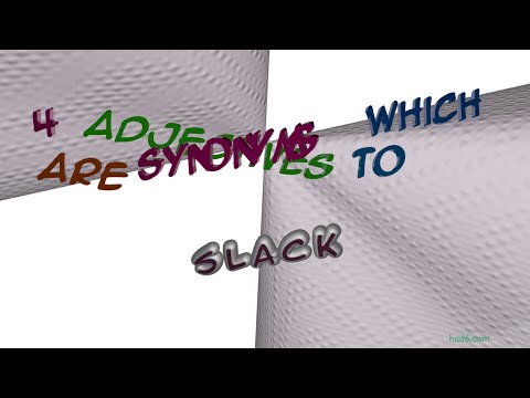 slack - 5 adjectives synonym to slack (sentence examples)