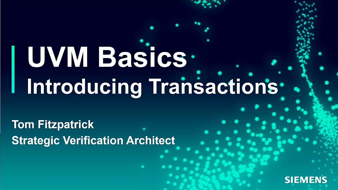 05. Siemens | UVM Basics - Introducing Transactions
