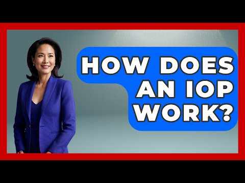 How Does an IOP Work? - Psychological Clarity