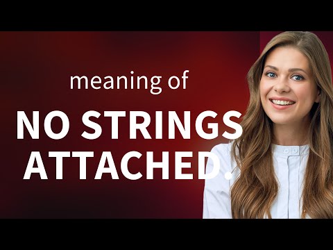 No Strings Attached: Understanding the Phrase