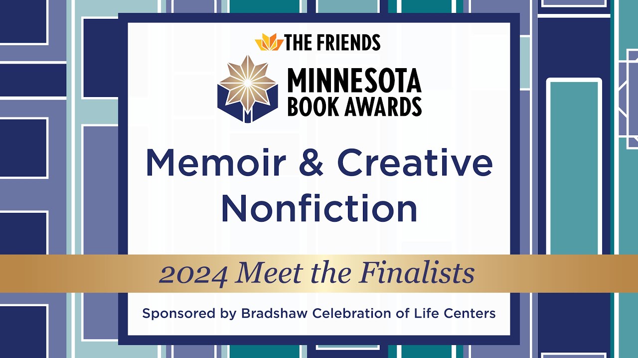 Meet the Finalists: MEMOIR & CREATIVE NONFICTION | 2024 Minnesota Book Awards
