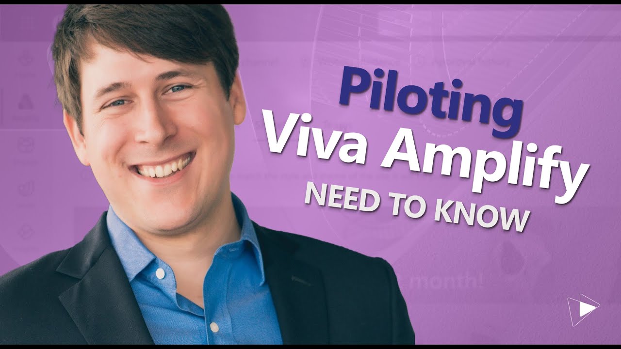 Piloting Microsoft Viva Amplify - What You Need to Know