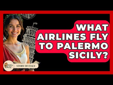 What Airlines Fly To Palermo Sicily? - Story Of Italy