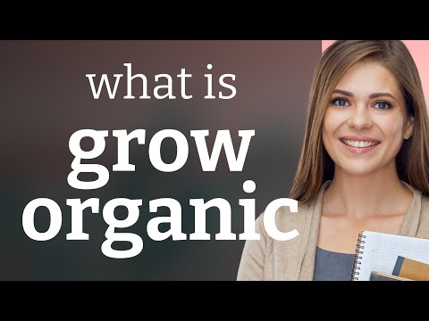 Unearthing the Roots: The Meaning of "Grow Organic"