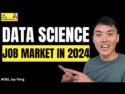Data science job market in 2024 - Jay Feng - The Data Scientist Show #081