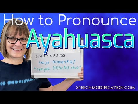 How to Pronounce Ayahuasca