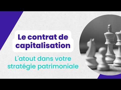 Le contrat de capitalisation : un atout dans votre stratégie patrimoniale