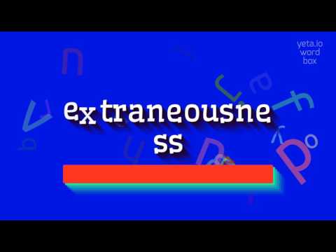 HOW TO SAY EXTRANEOUSNESS? #extraneousness