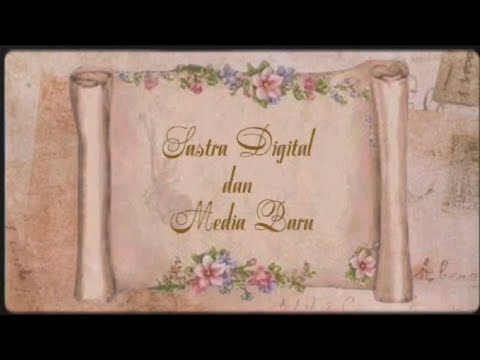 Sejarah Sastra (Sastra Digital dan Media Baru)