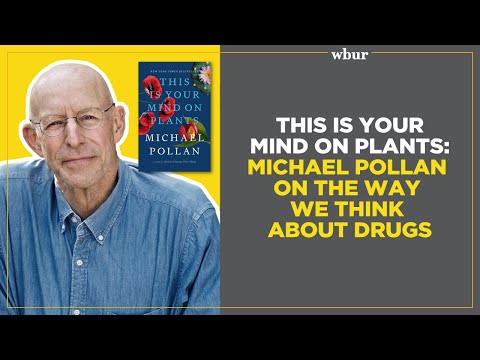 WATCH: This Is Your Mind On Plants: Author Michael Pollan On The Way We ...
