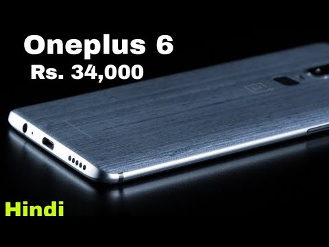 Oneplus 6 at Rs. 34,000 - Is Oneplus playing Safe?