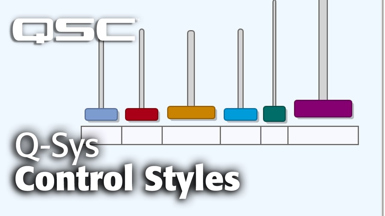 Q-SYS: Control Overview - Part B (Control Styles)