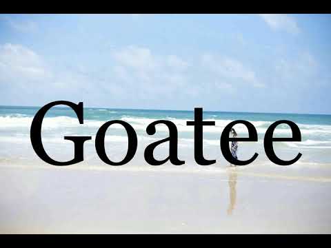 How To Pronounce Goatee🌈🌈🌈🌈🌈🌈Pronunciation Of Goatee
