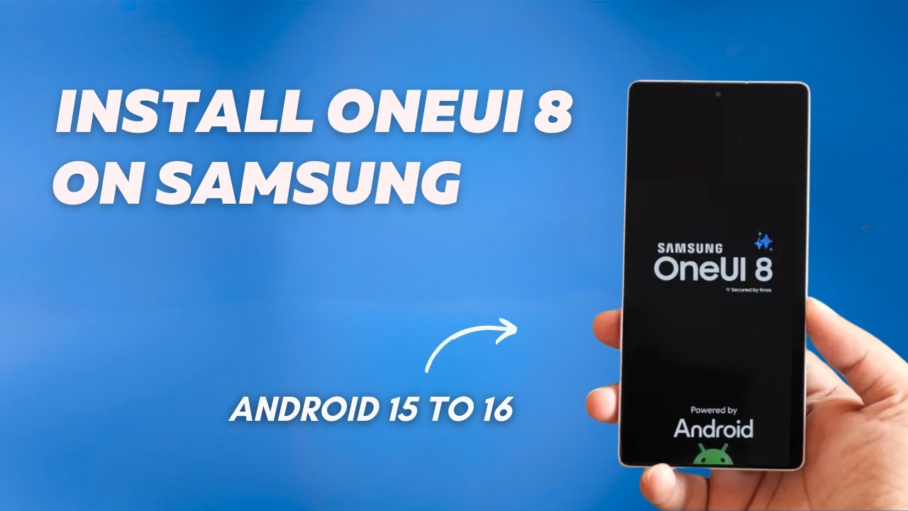 How to Install One UI 8 on Samsung Phone | Official Android 16 Software Flash Guide