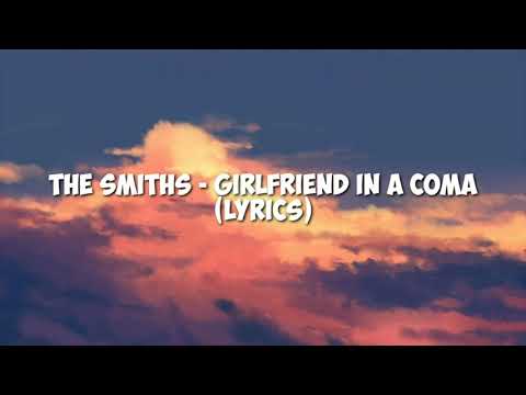 The Smiths - Girlfriend In A Coma (lyrics)