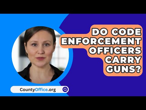 Do Code Enforcement Officers Carry Guns? - CountyOffice.org