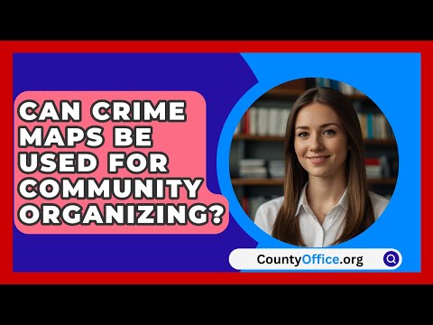 Can Crime Maps Be Used For Community Organizing? - CountyOffice.org