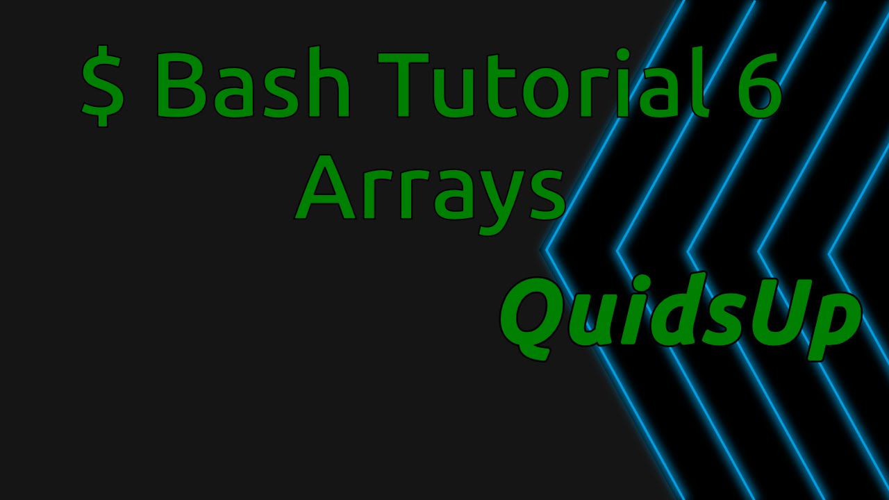 Bash Tutorial 6: Arrays
