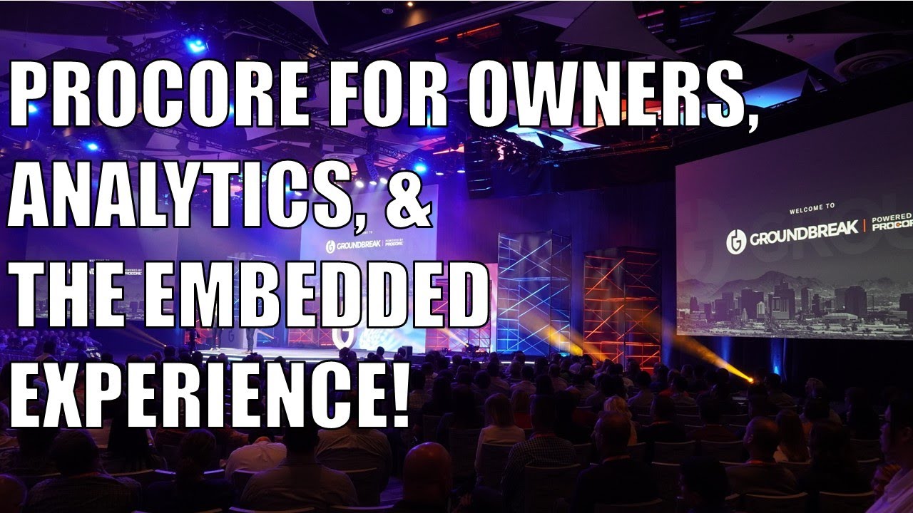 Procore for Owners, Procore Analytics, and the Embedded Experience!