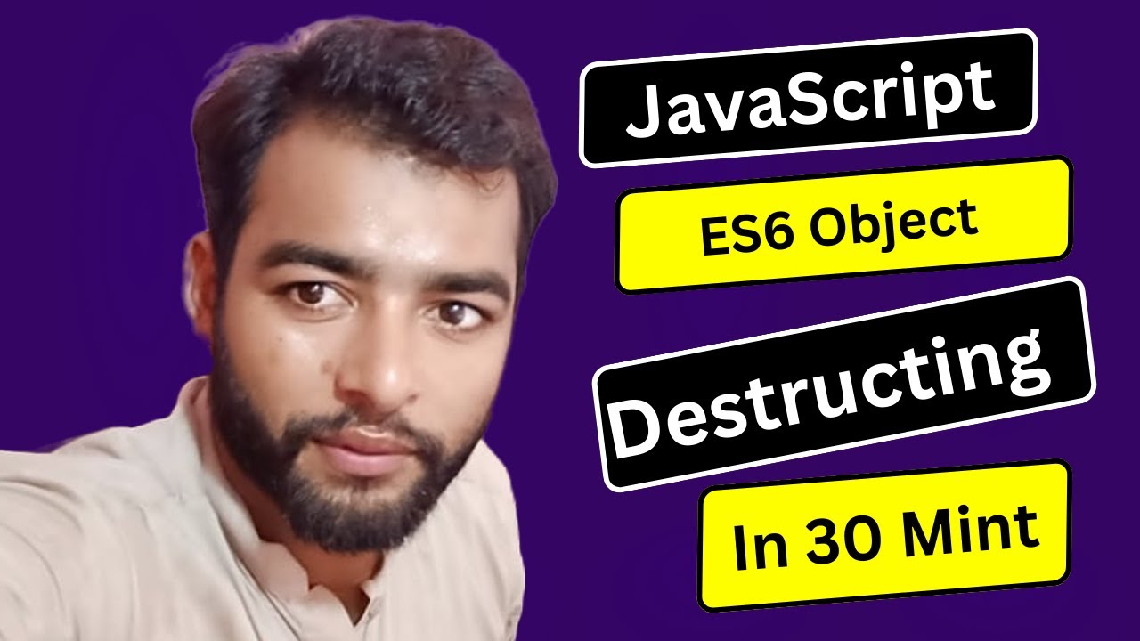 Es6 Object DE structuring: A JavaScript Tutorial In Hindi