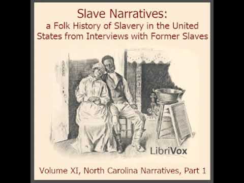 Slave Narratives: a Folk History of Slavery in the United States From Interviews with Fo... Part 2/2
