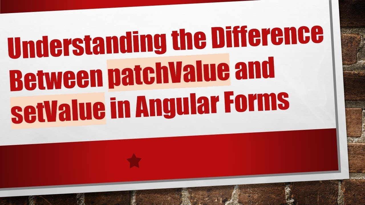 Understanding the Difference Between patchValue and setValue in Angular Forms