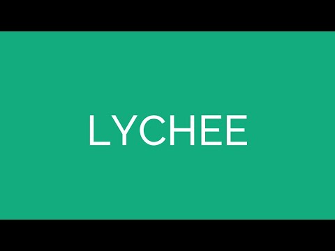 How To Pronounce Lychee