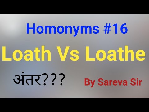 Loath Vs Loathe, Difference between Loath and Loathe #bysarevasir #homophones #difference