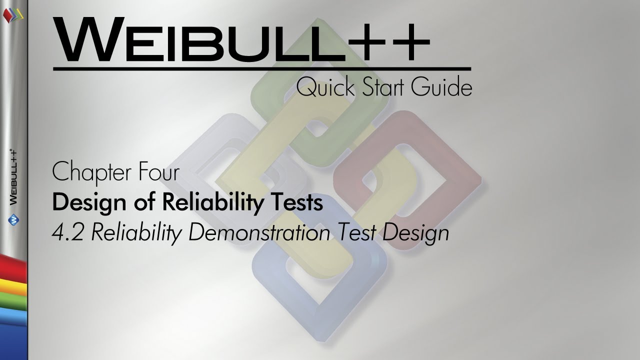 Weibull++ 8/9 Quick Start Guide Chapter 4.2: Reliability Demonstration Test Design
