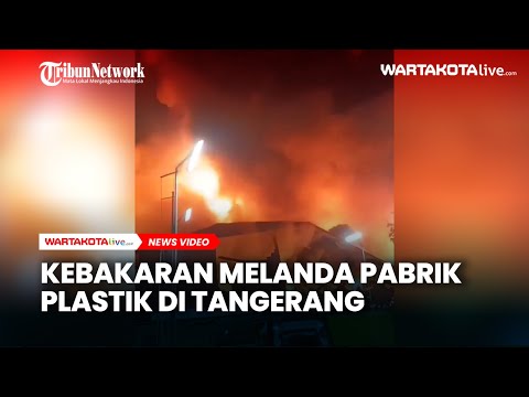Kebakaran Melanda Pabrik Plastik di Tangerang