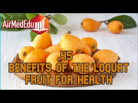 45 Benefits of the Loquat Fruit for Health
