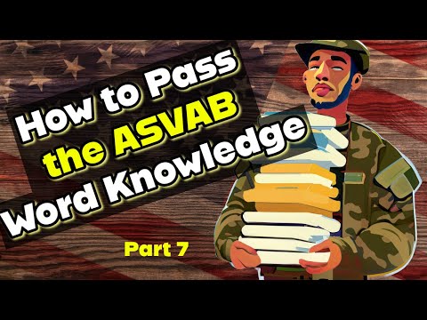 ASVAB Vocab - passing the word knowledge with practice and answers - part 7 Final