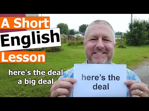 Learn the English Phrases HERE'S THE DEAL and A BIG DEAL