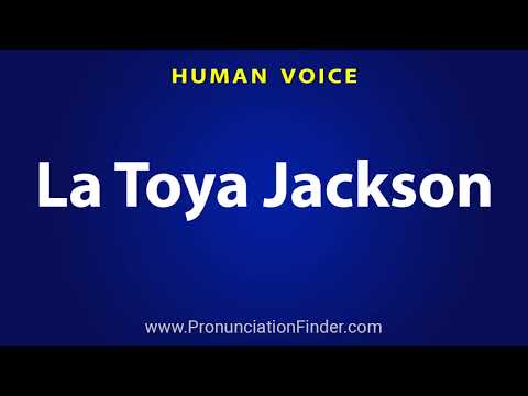 How To Pronounce La Toya Jackson