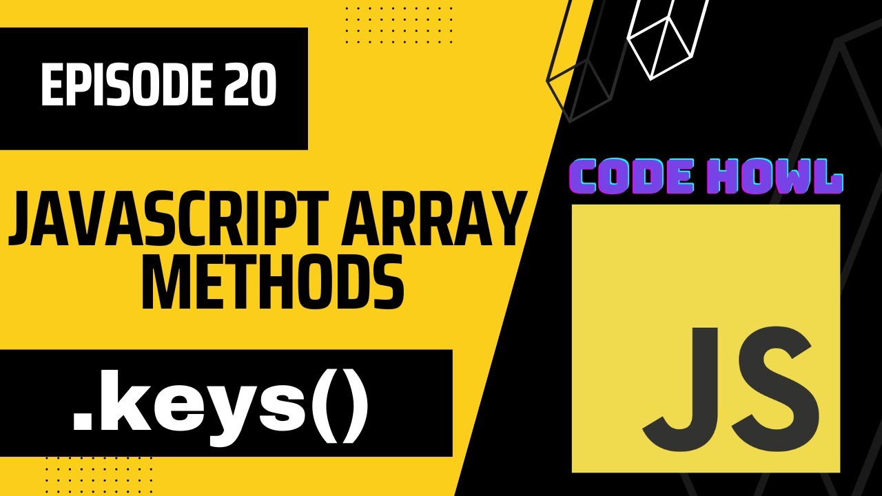 keys Array Method in JavaScript | Episode 20