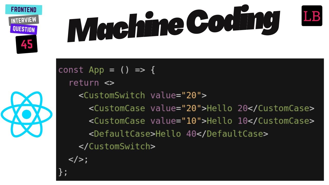 Switch-Case component in React | Atlassian's React Machine Coding Question - 45