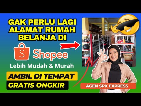 Gini Caranya Belanja di Shopee "Ambil di Tempat" Lewat Agen SPX Terdekat ‼️
